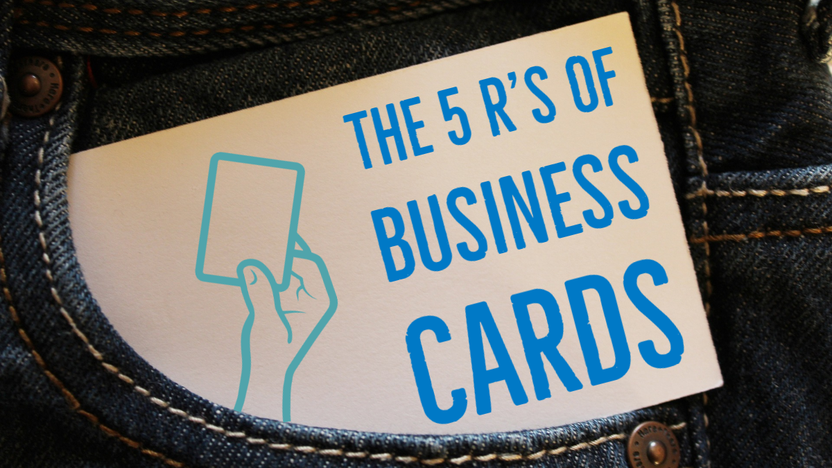 The 5 R's of Business Cards - Boston Business Printing